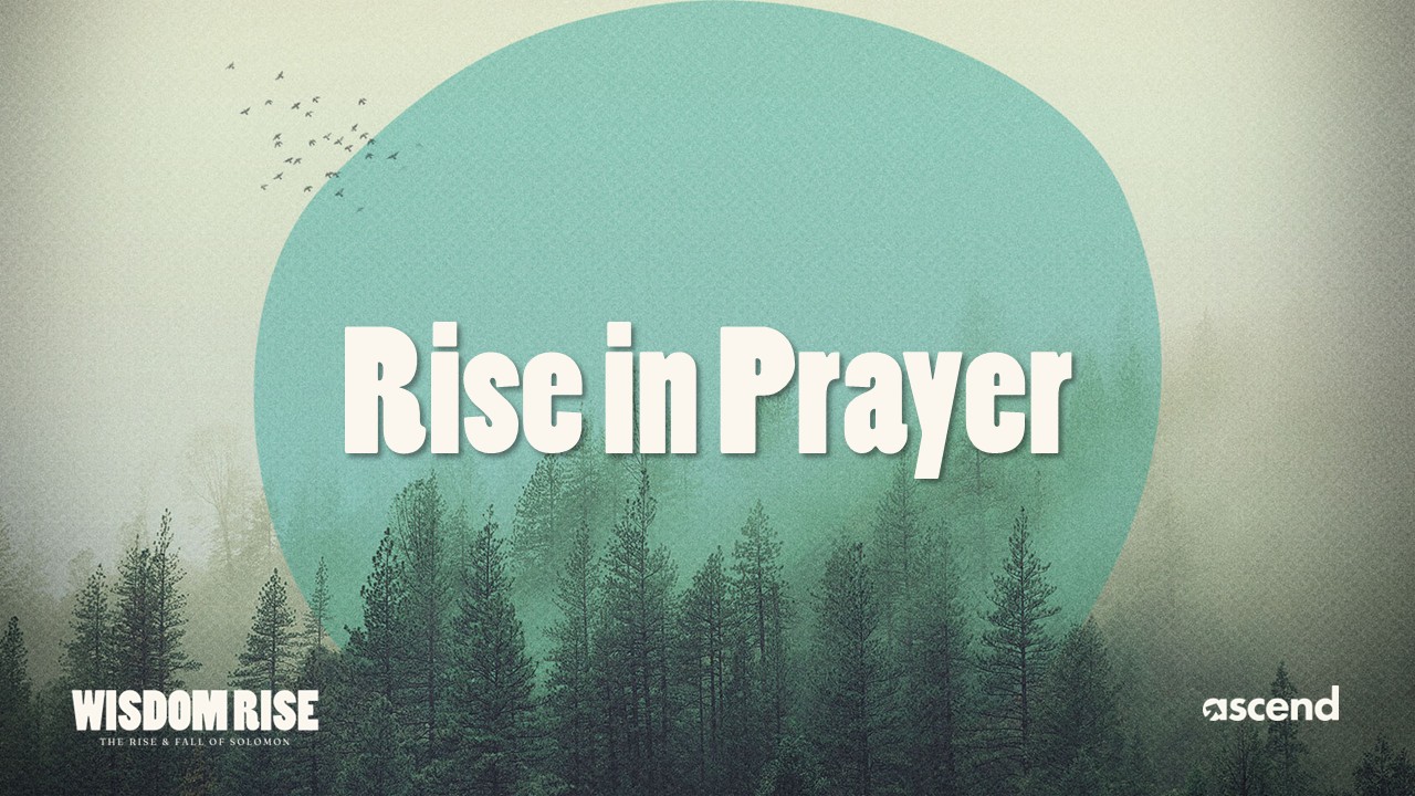 Rise in Prayer - Ascend Church Sermons