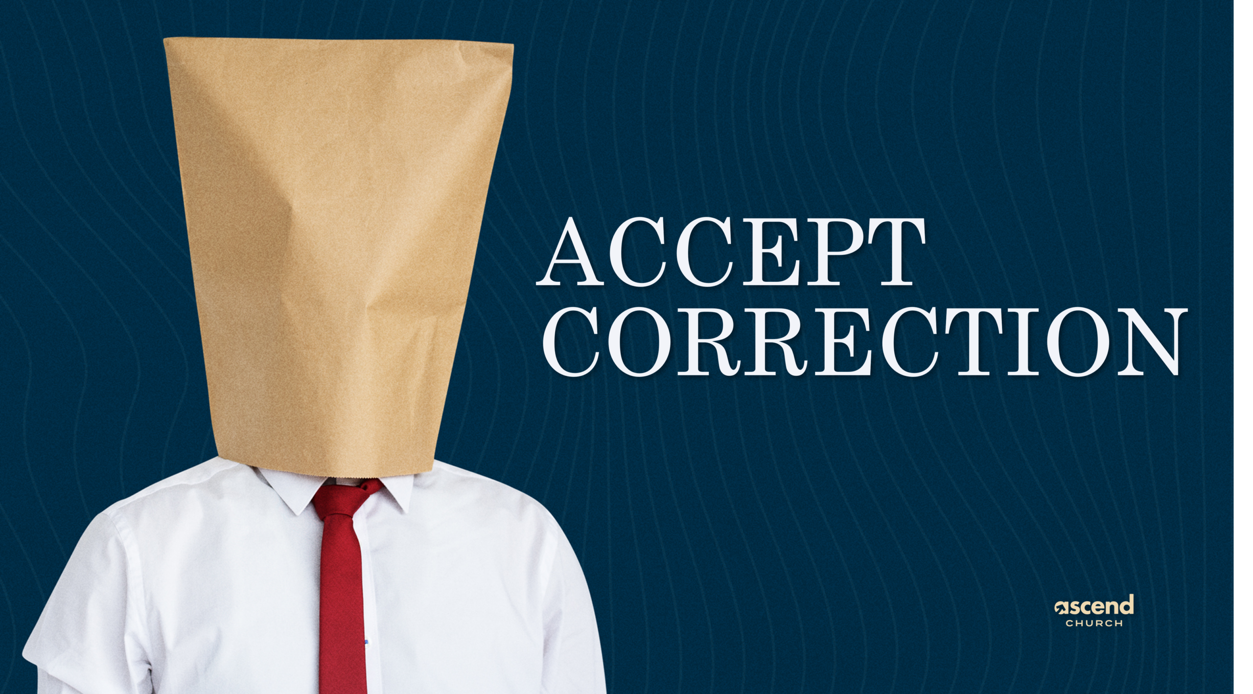 Accept Correction - Ascend Church Sermons